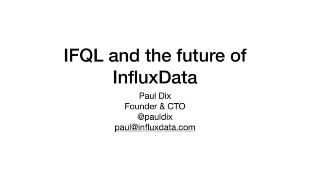 InfluxData Platform Future and Vision | PDF