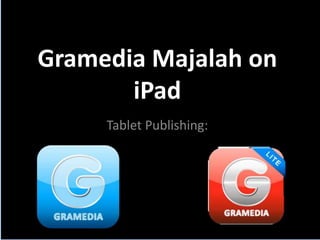 Gramedia Majalah on iPad | PPTX