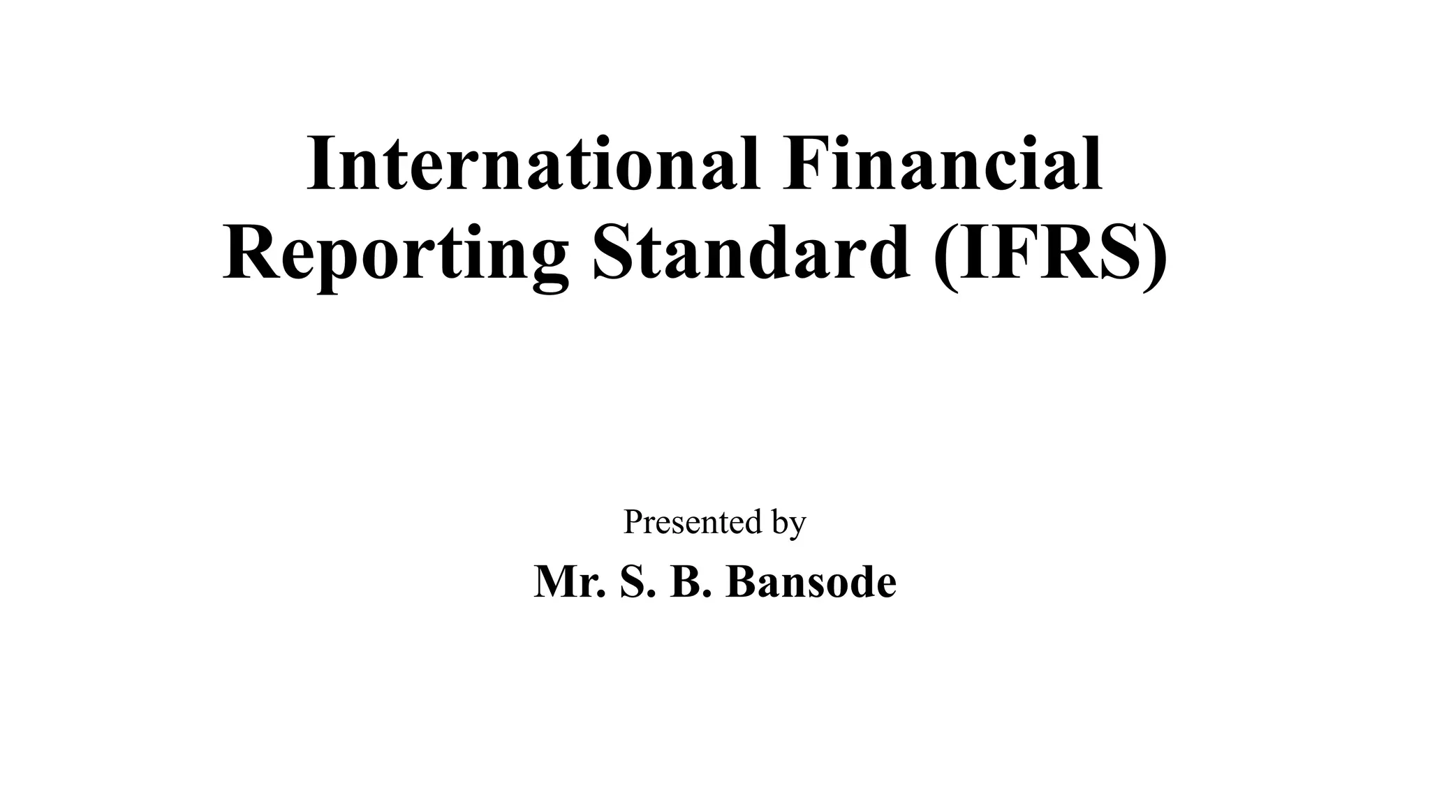 International Financial Reporting Standard (IFRS) | PPTX