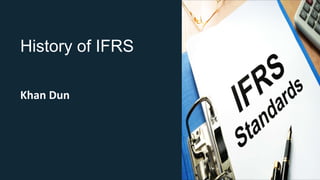 Ifrs presentation for history and finance | PPTX