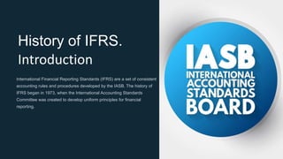 Ifrs presentation for history and finance | PPTX