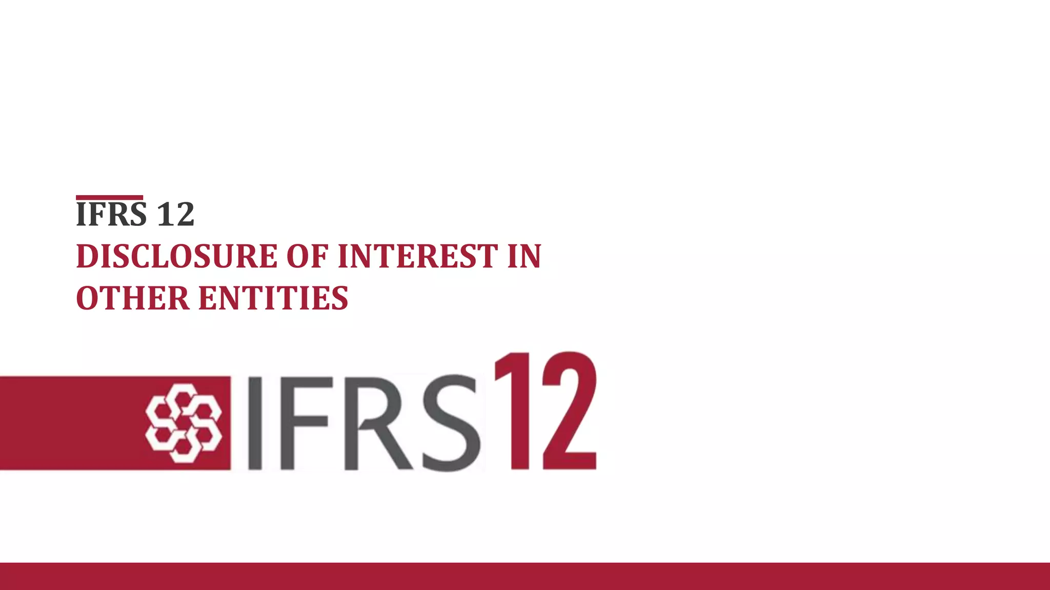 IFRS 12 disclosure of interest in other entities | PPTX