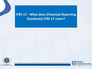 IFRS 17 – What does (Financial Reporting Standards) IFRS 17 cover? | PPT