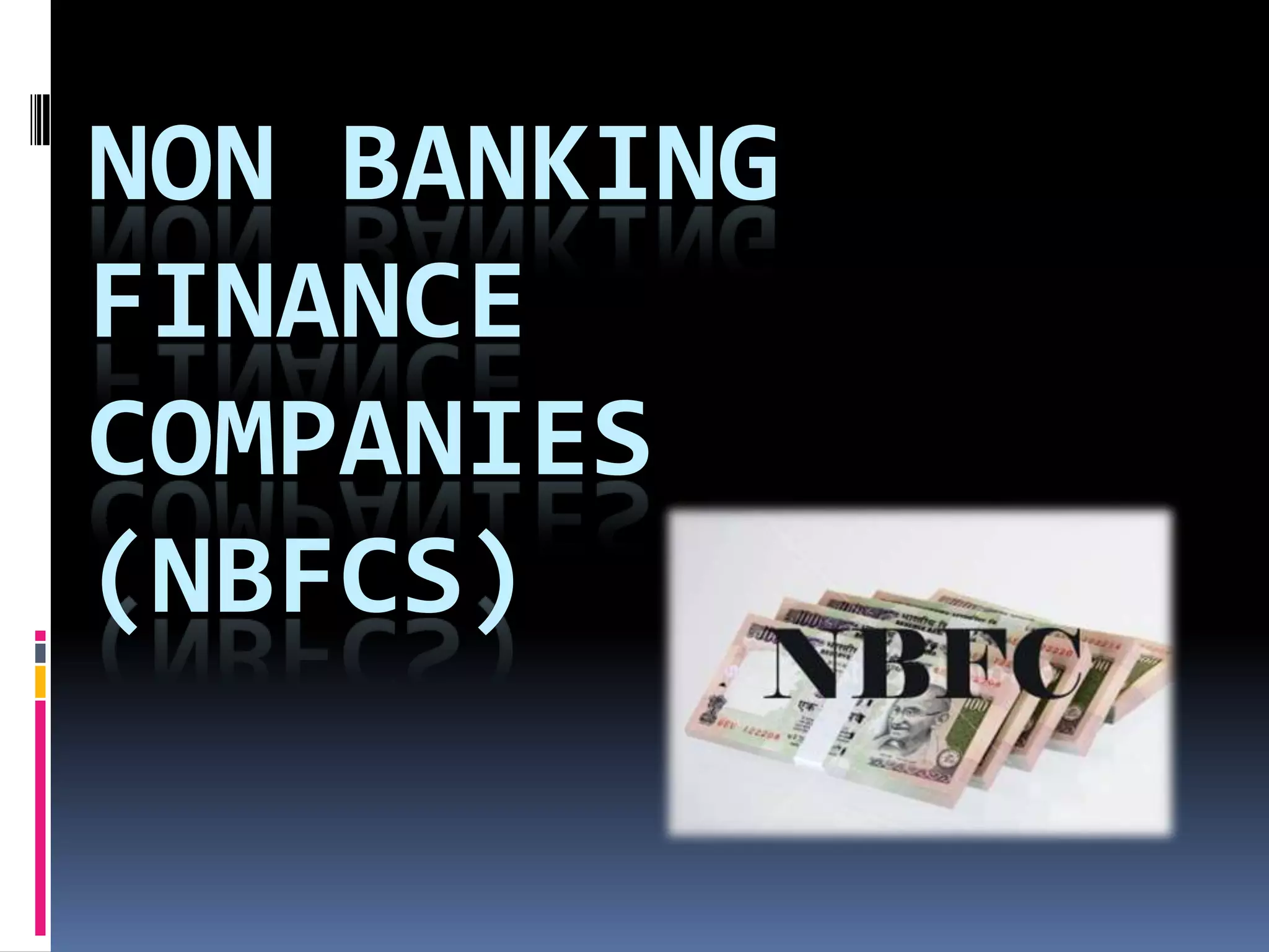 Non-banking Finance Company(NBFCs) | PPT