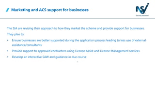 Changes to the Security Industry Authority's Approved Contractor Scheme ...