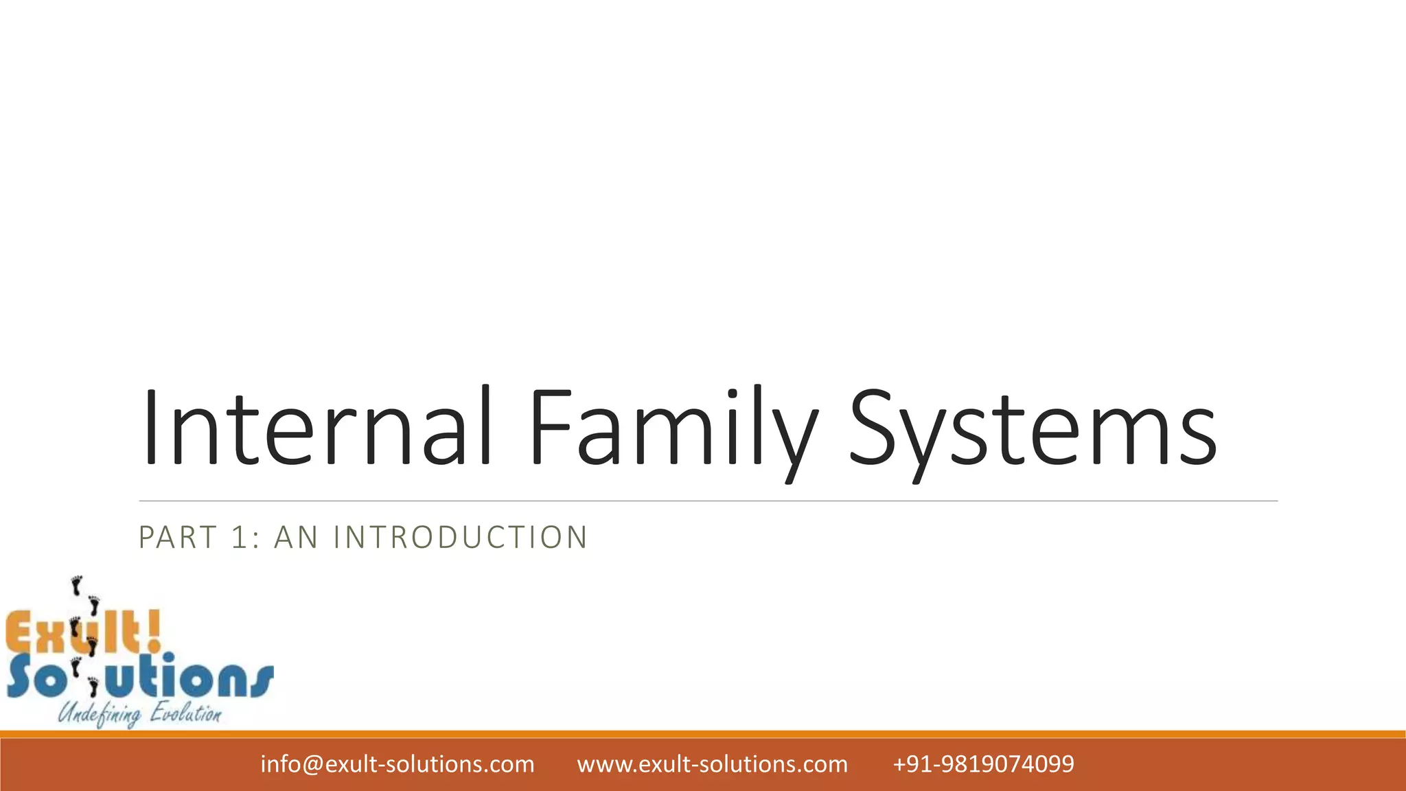 Internal Family Systems Part 1: An Introduction By Ms. Rukmini Iyer | PPTX