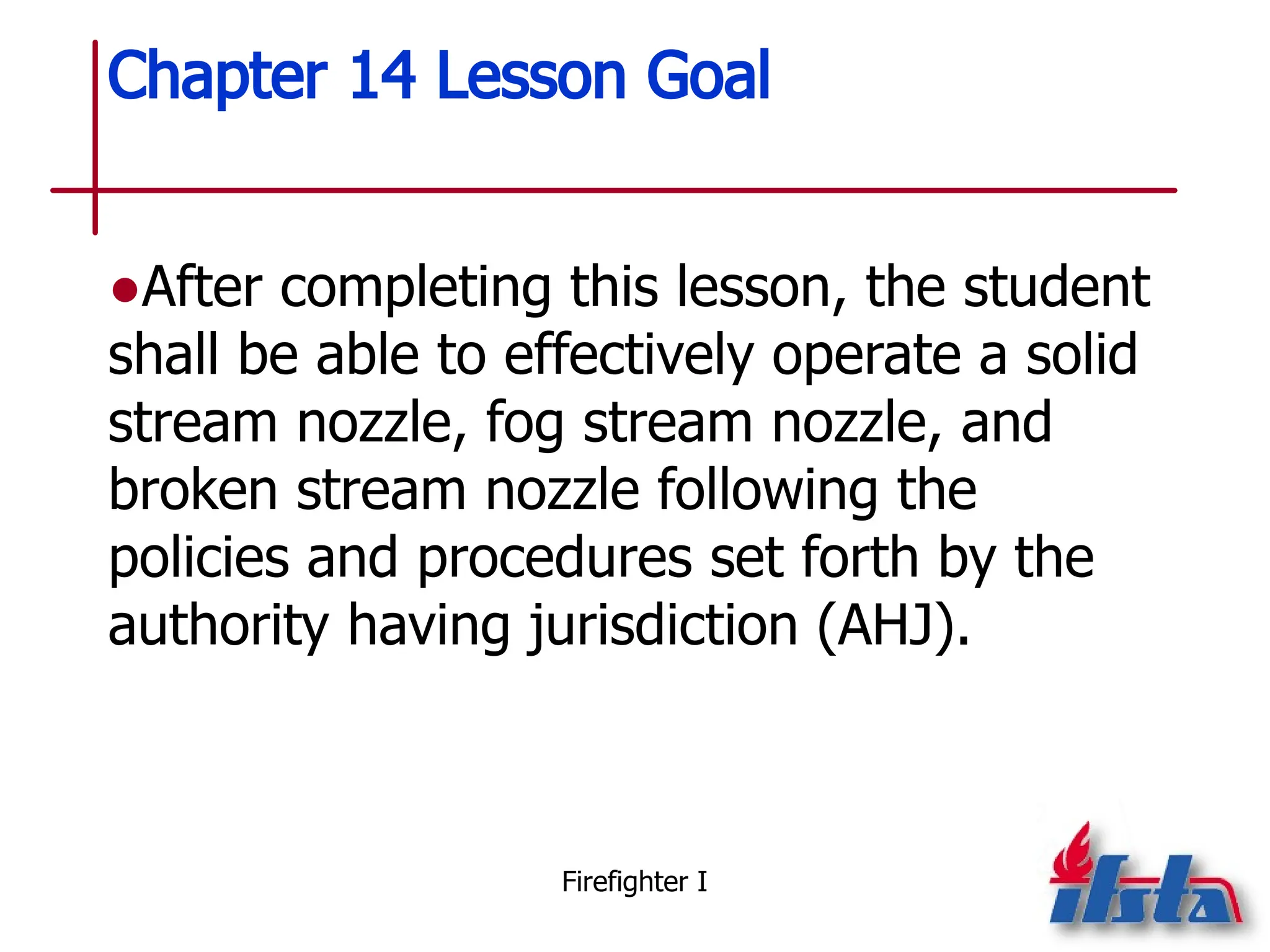IFSTA Chapter 14 Fire Streams for Firefighting | PPTX