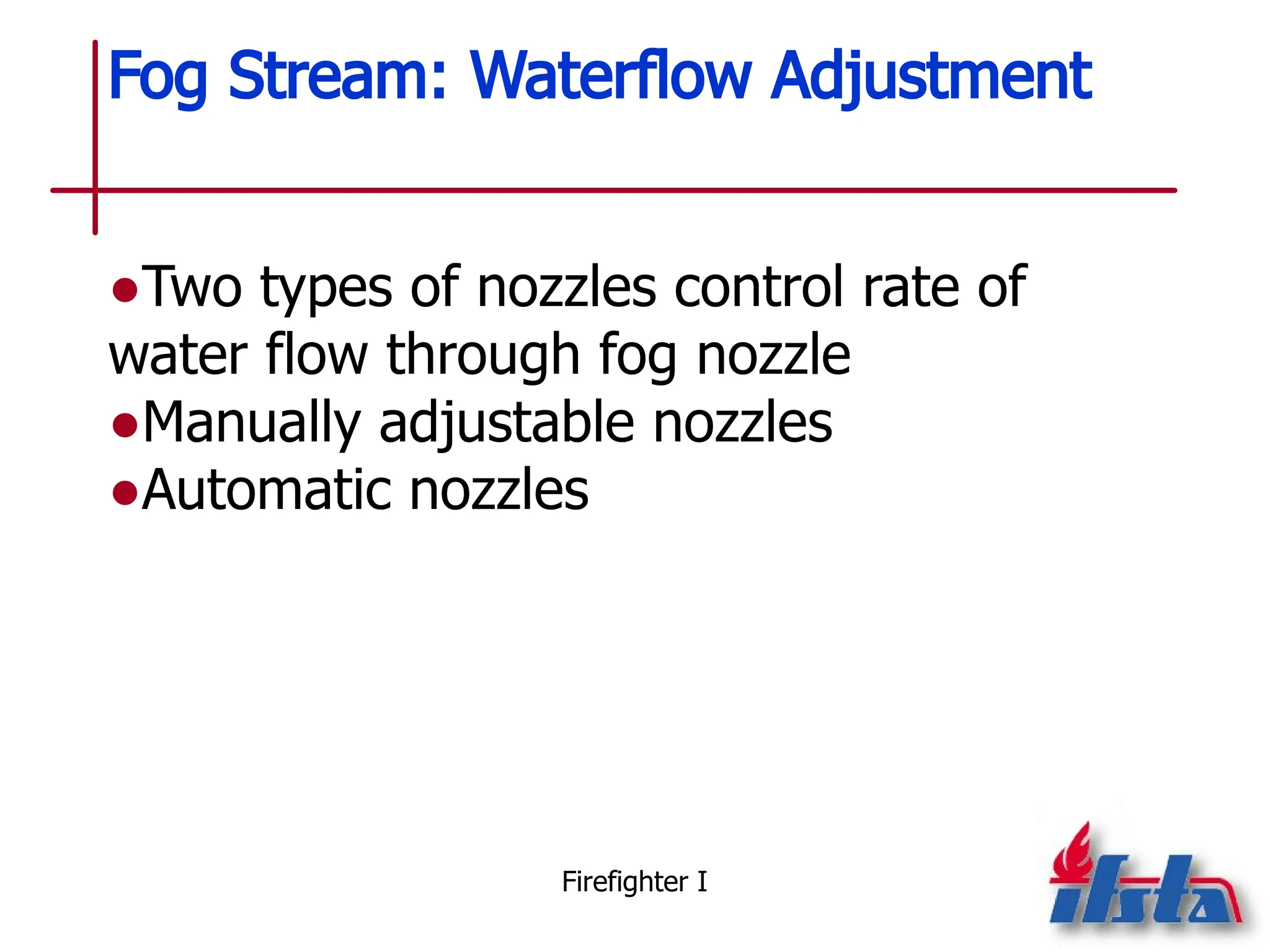 IFSTA Chapter 14 Fire Streams for Firefighting | PPTX