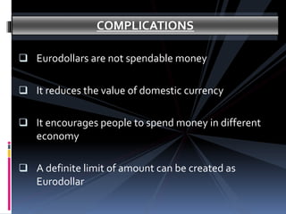 Importance of Euro-Dollars in world trade and finance | PPTX