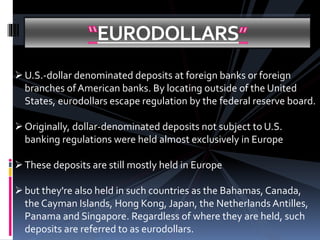 Importance of Euro-Dollars in world trade and finance | PPTX