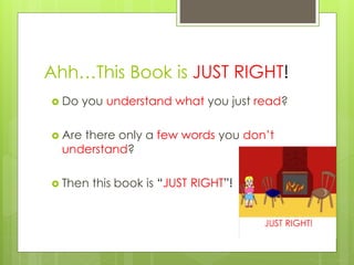 Finding a "JUST RIGHT" book | PPTX | Fiction | Books and Literature