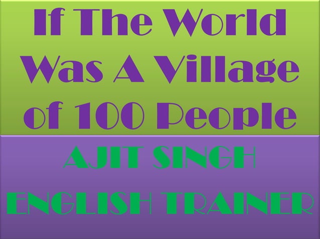 If the world was a village of 100 | PPT