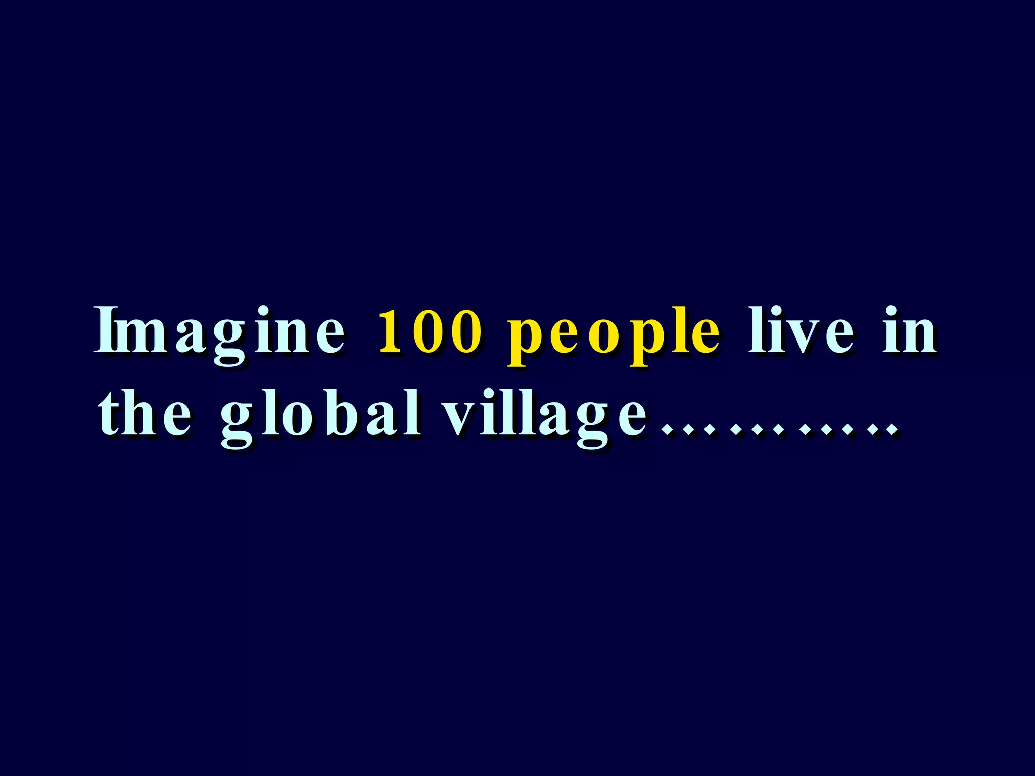If The World Were A Village | PPT