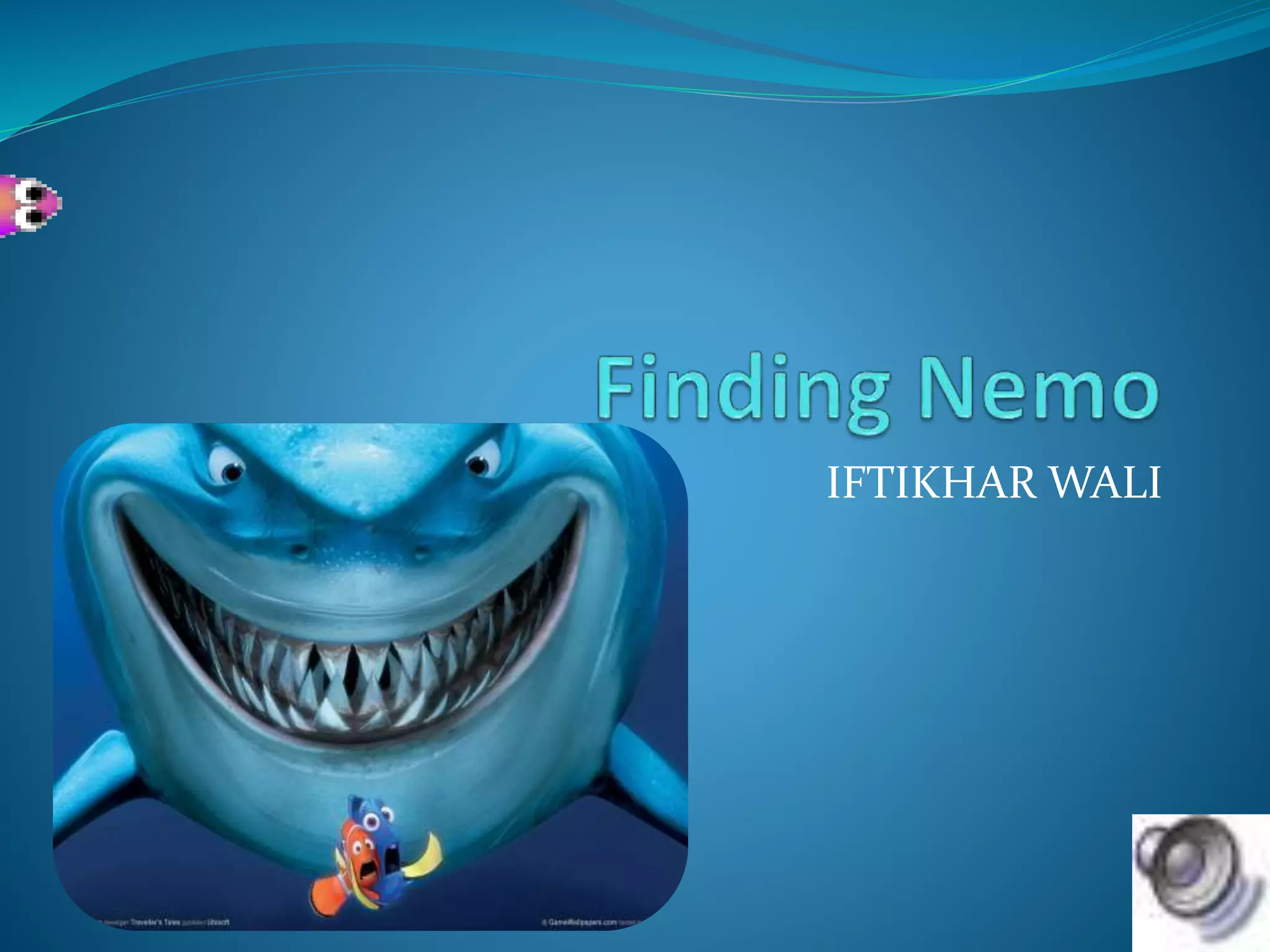 Finding Nemo.Iftikhar wali .ppt