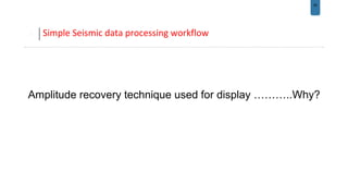 Seismic data processing | PPTX