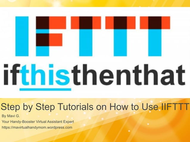 Step by Step Tutorials on How to Use IFTTT | PPT