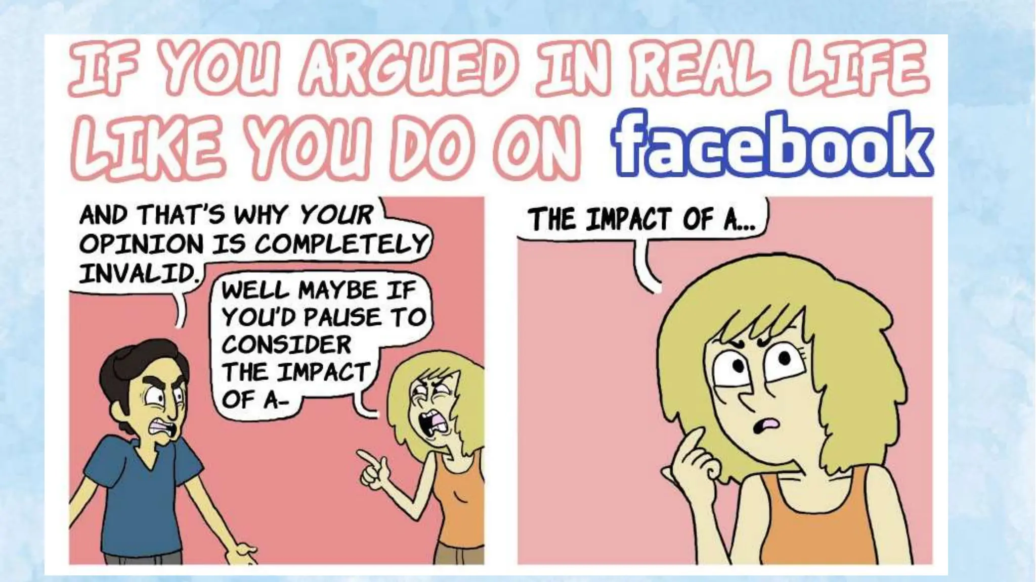 If You Argued in Real Life Like You Do on Facebook- Comics | PPTX