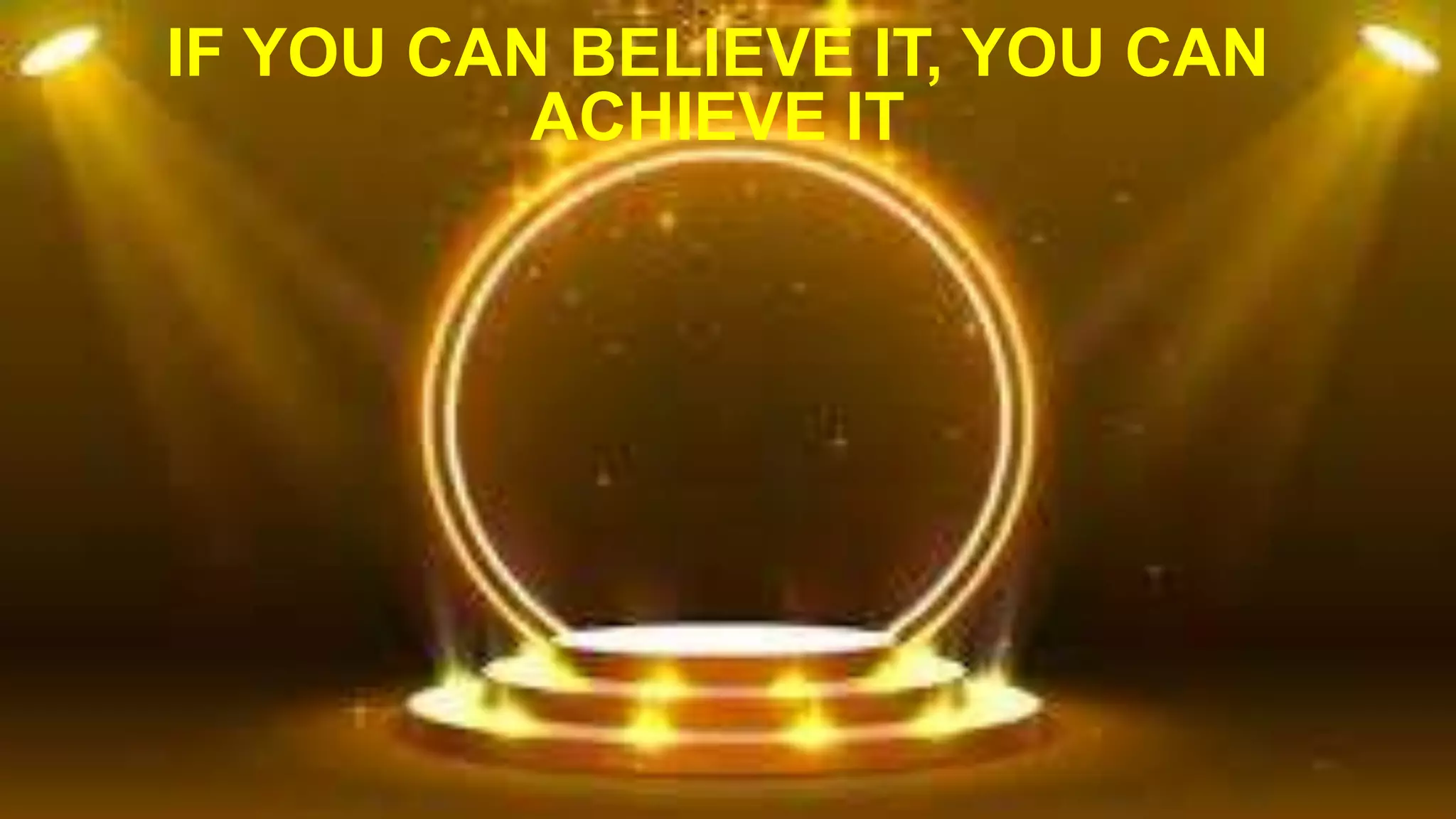 If You Can Believe It, You Can.pptx