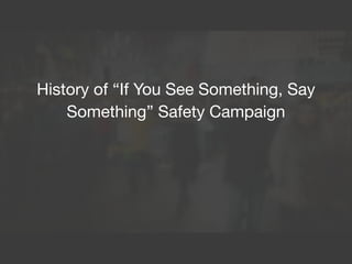 "If You See Something, Say Something" Campaign's Cognitive Dissonance ...