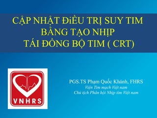 CẬP NHẬT ĐIỀU TRỊ SUY TIM BẰNG MÁY TẠO NHỊP TÁI ĐỒNG BỘ TIM (CRT) | PDF