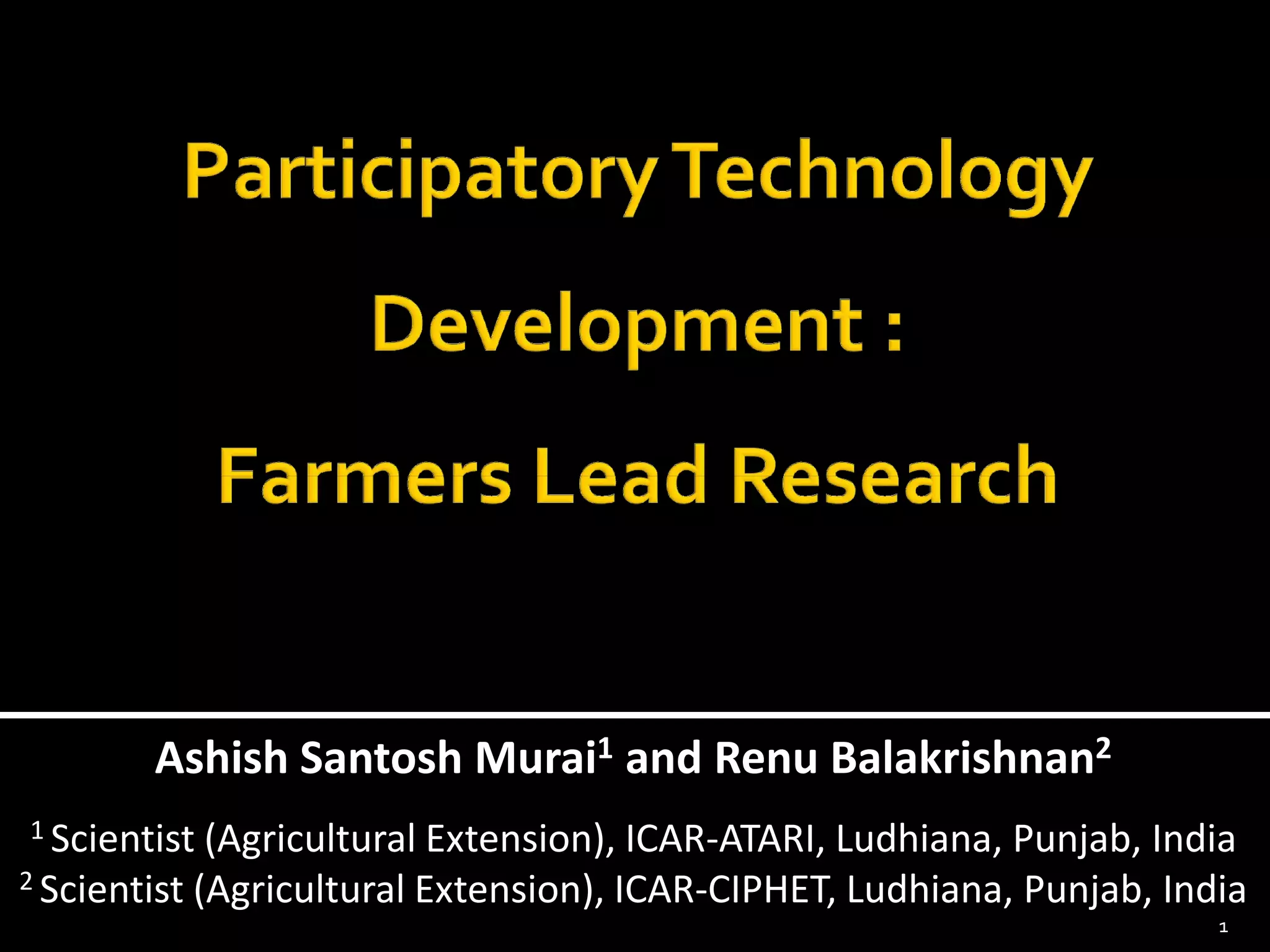 Participatory technology development farmers lead research | PPT