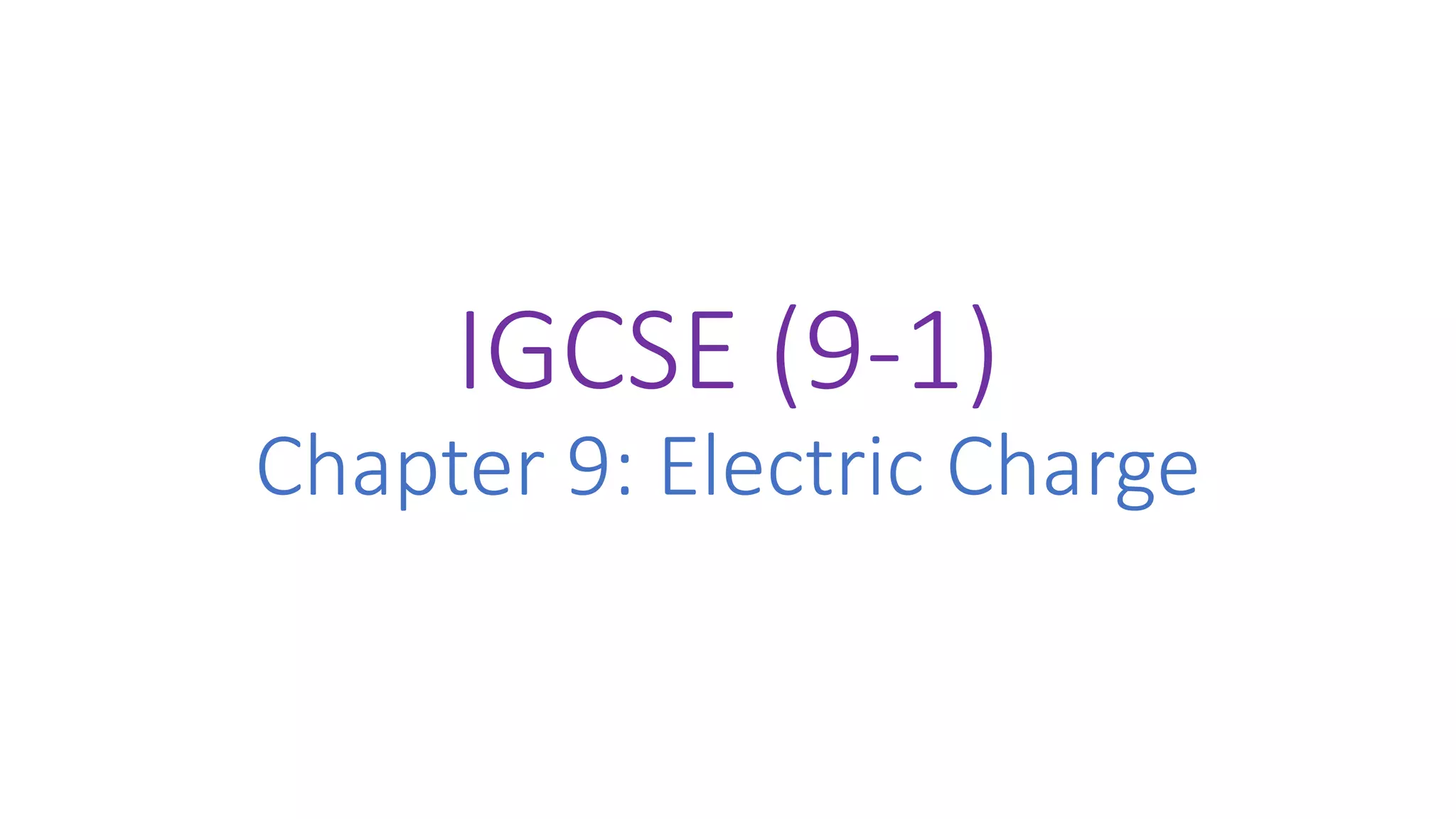 IGCSE Electric Charge.pptx