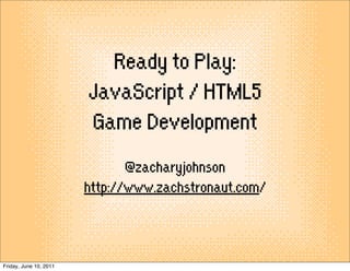 Ready to Play: JavaScript / HTML5 Game Development | PPT