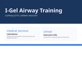 Comprehensive I-Gel Supraglottic Airway Mastery Training Program | PPTX