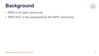 IGF UA - Dialog with I_ organisations - Alena Muavska RIPE NCC.pdf