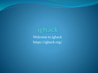 https://ighack.org/ | PPT