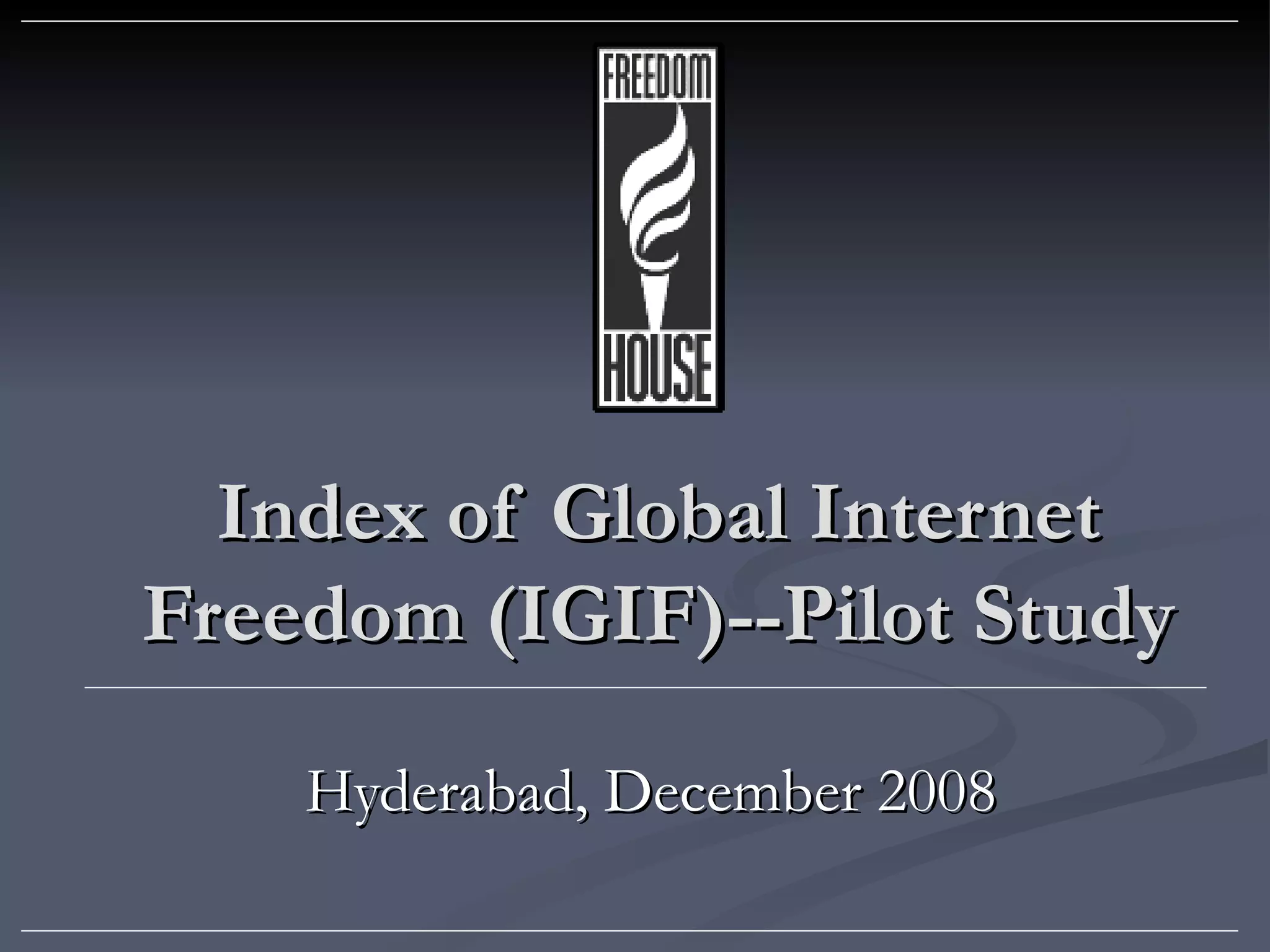 IGF Hyderabad - Index of Global Internet Freedom | PPT