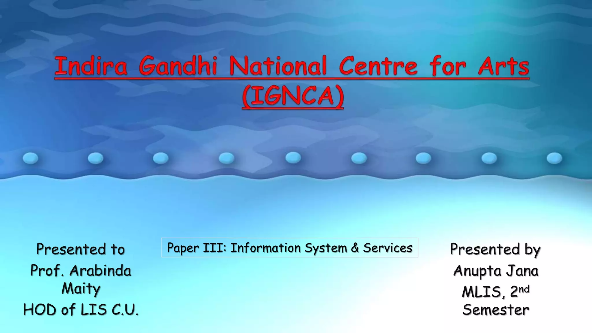 Indira Gandhi National Centre for Arts | PPTX