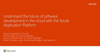 Understand the future of software development in the cloud with the azure application platform ...