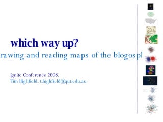 Which way up? Drawing and reading maps of the blogosphere | PPT