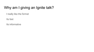 Ignite talks | PPT
