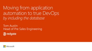 Moving from application automation to true DevOps by including the database | PPT