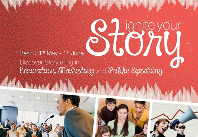 Ignite Your Story - Berlin 31st May - 1st June | PDF