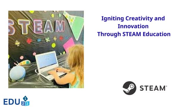 Igniting Creativity and Innovation Through STEAM Education.pptx