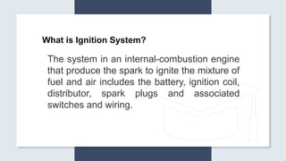 Ignition-System-2 (1).pptxuyjwhsbbjjkwjj | PPTX