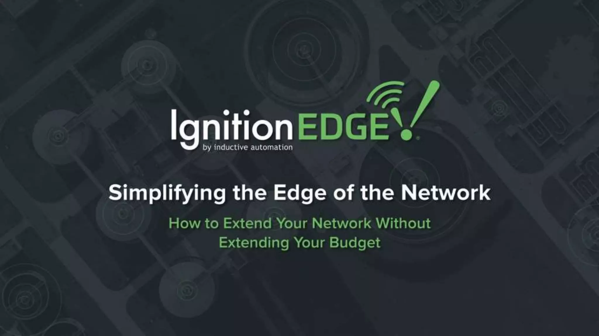 Ignition Edge: Simplifying the Edge of the Network | PPTX