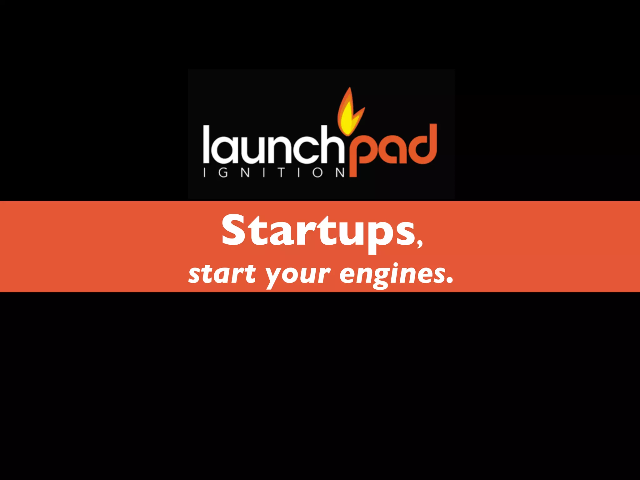 Launch Pad Ignition 2012 | PPT