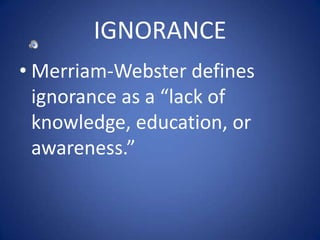 Ignorance Bliss | PPTX