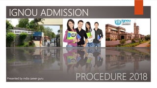 IGNOU ADMISSION PROCEDURE 2018 | PPT