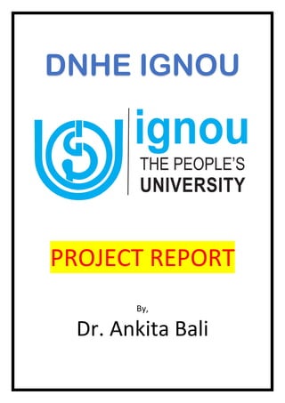 DNHE, IGNOU Solved Project Report by Dr. Ankita Bali | PDF