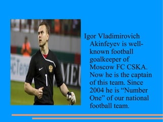 Igor akinfeev, the best goalkeeper | PPT