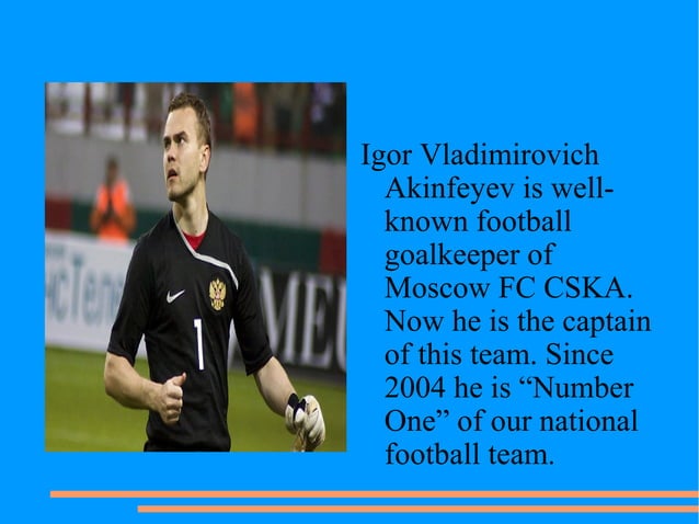 Igor akinfeev, the best goalkeeper | PPT