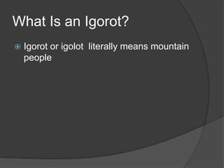 Igorots | PPTX
