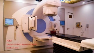 IGRT - Image Guided Radiotherapy Technique.pptx