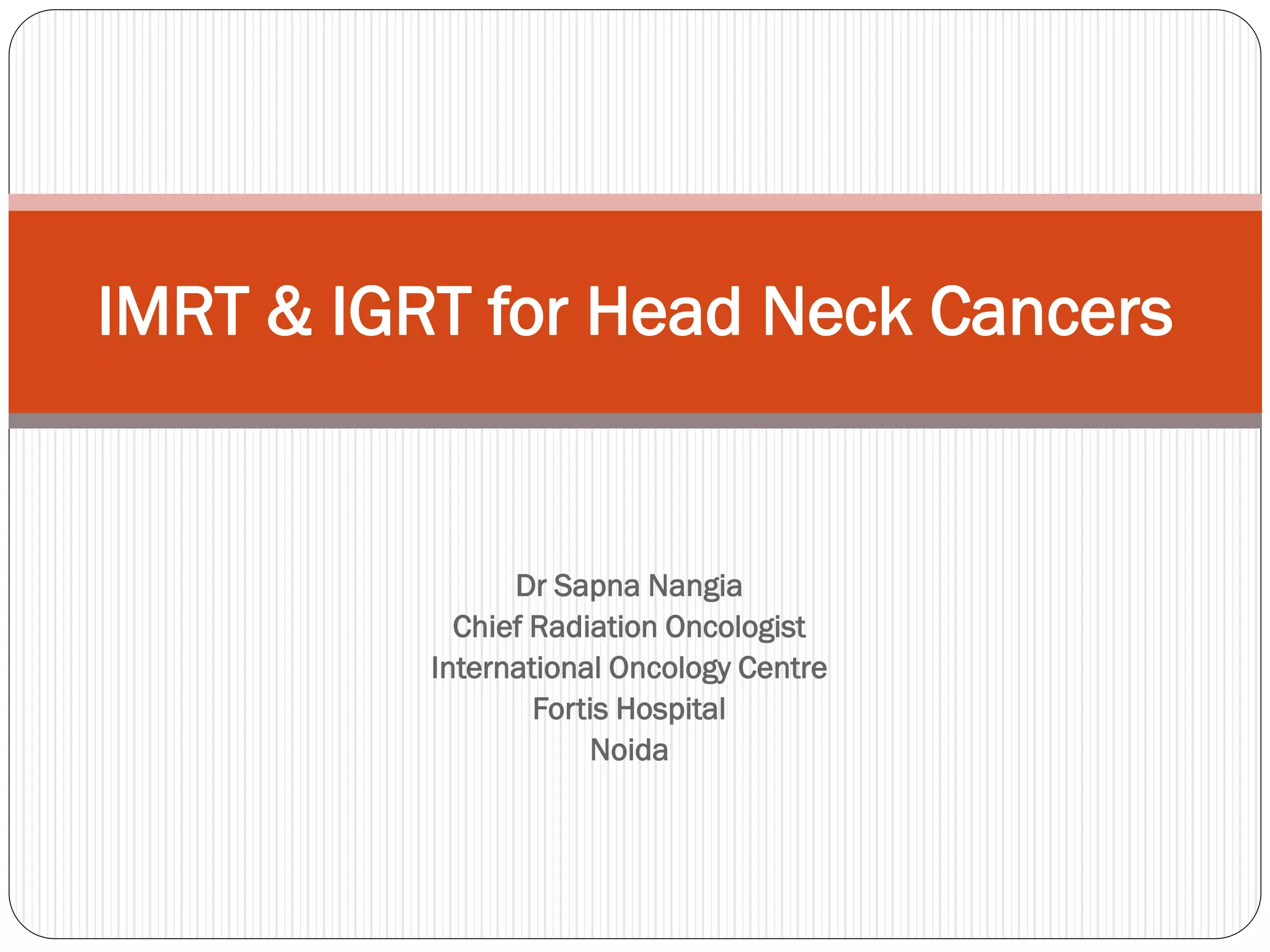 IGRT & IMRT In Head Neck Cancer | PDF | Ear, Nose and Throat Conditions ...