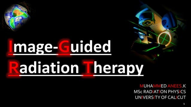 Image guided radiation therapy (IGRT) | PPTX | Physical Therapy | Wellness